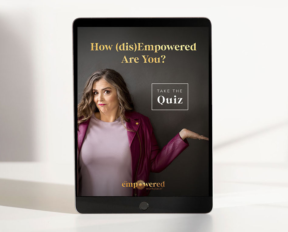 Start Here – The Empowered Workplace